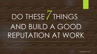 Increase Your Reputation at Work | PPT