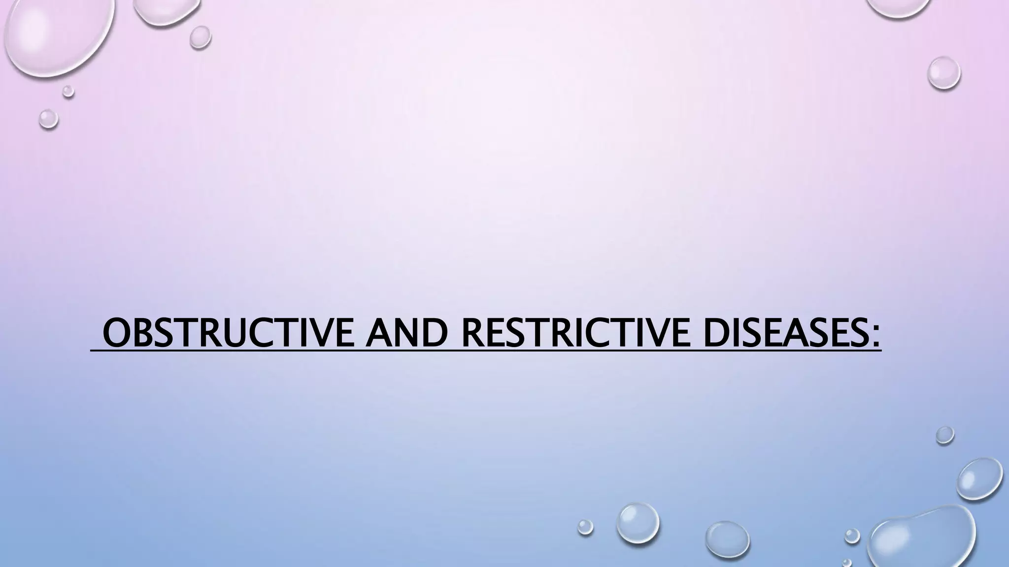 Obstructive and restrictive of lung disease | PPTX