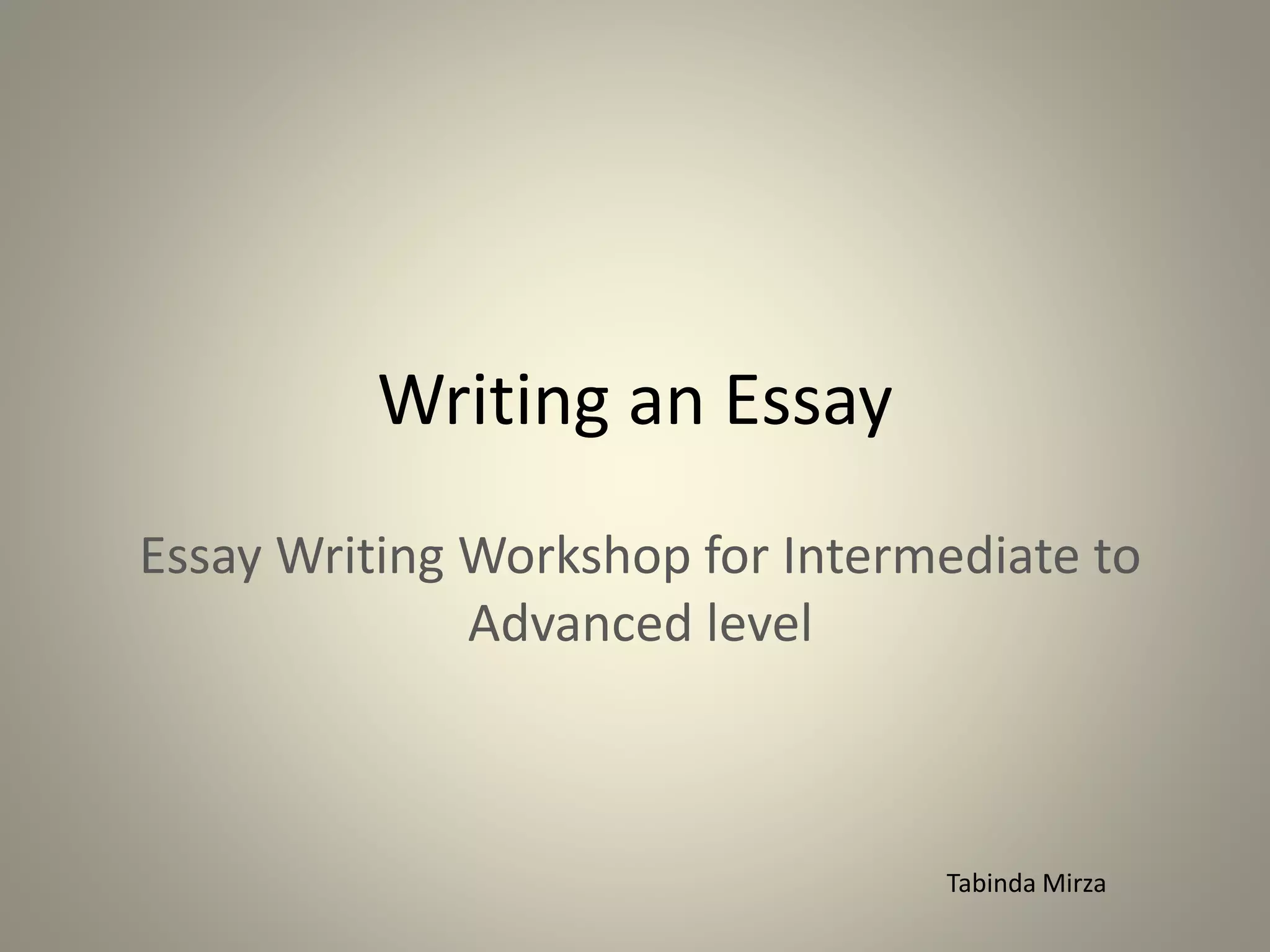 Essay writing for Intermediate to Advanced level students | PPTX