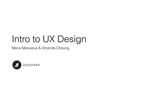 Intro to UX Design - a DockYard workshop | PPT
