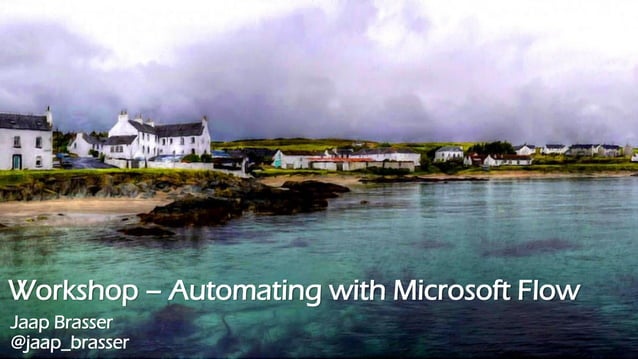 Workshop automating with microsoft flow | PPT