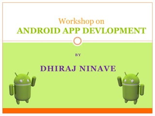 Android Workshop PPT | PPT