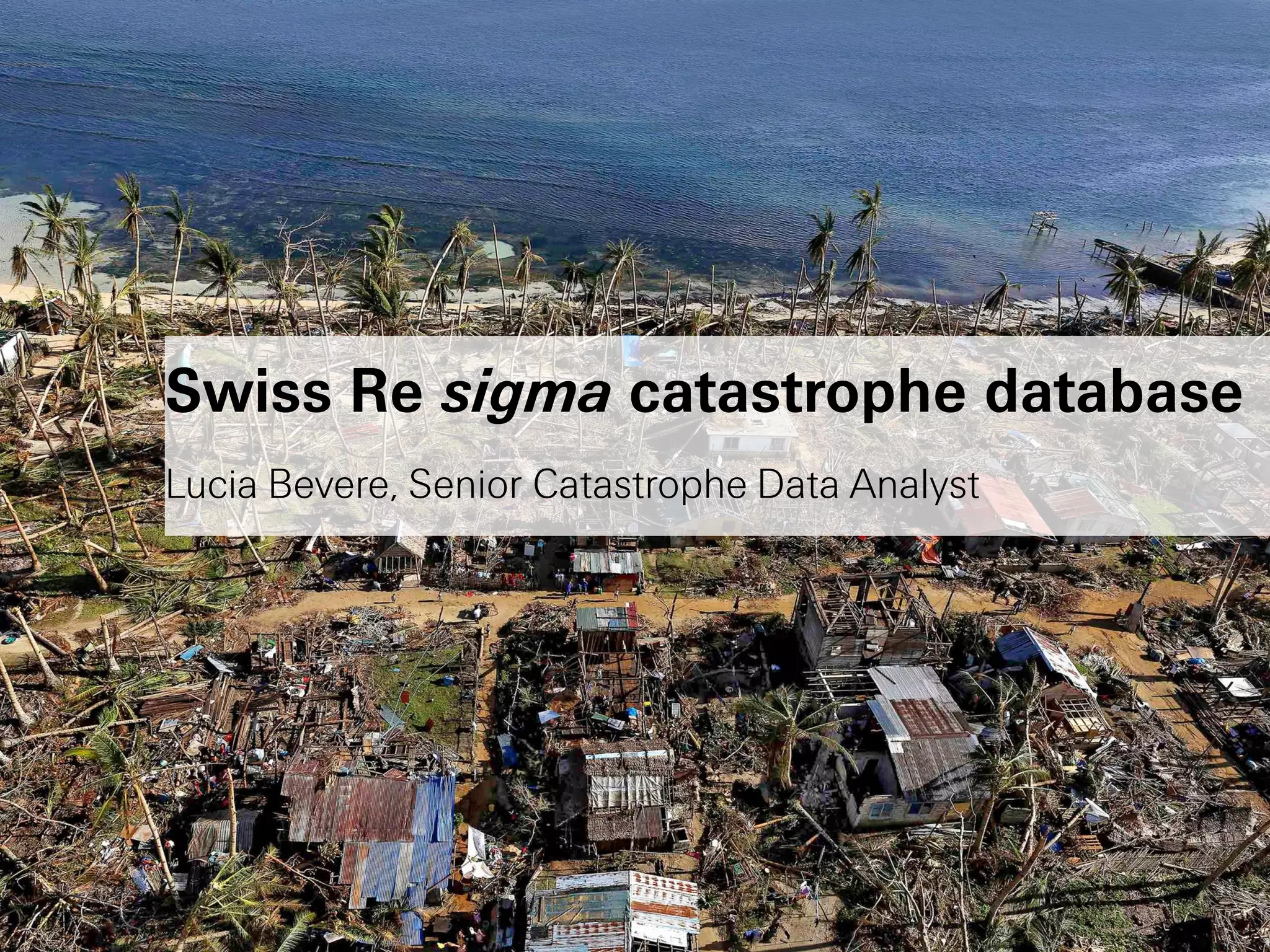 Swiss Re sigma catastrophe database by Lucia Bevere | PDF