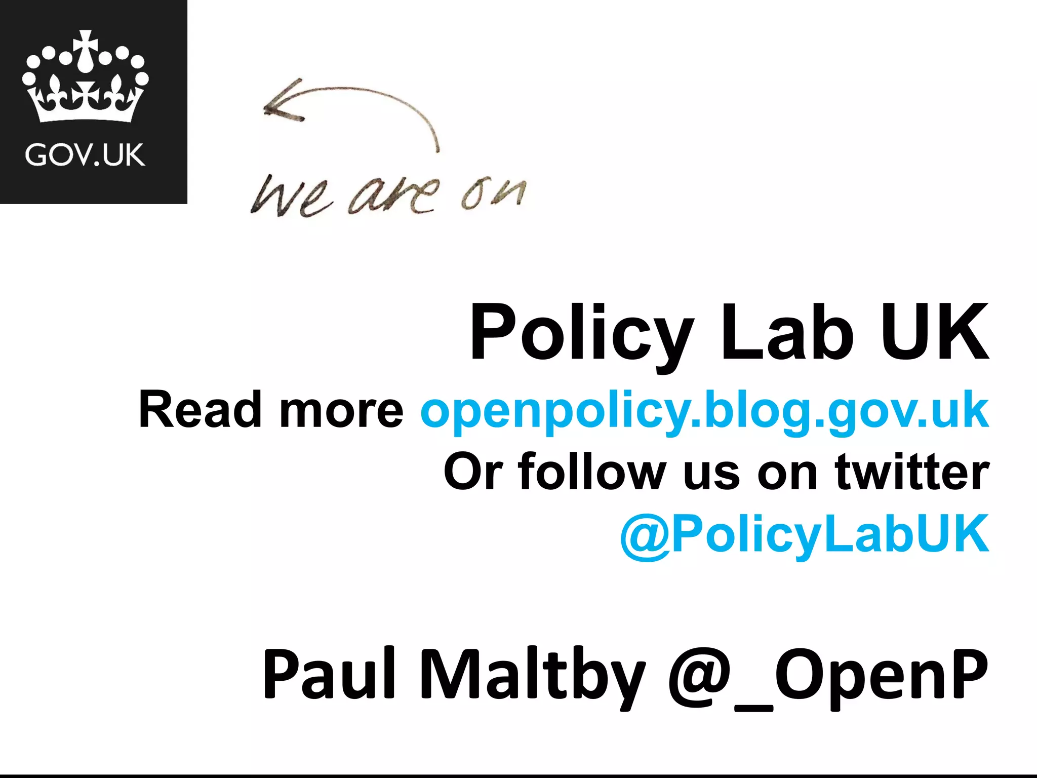 Presentation by Paul Maltby on Policy Lab in Government made at the ...