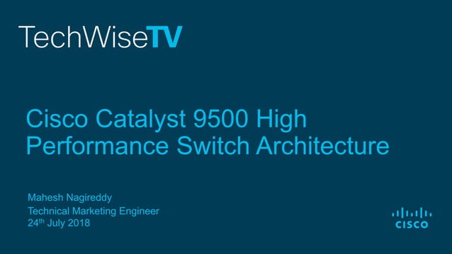 TechWiseTV Workshop: Cisco Catalyst 9500 Series High-Performance Switch Architectures | PPTX ...