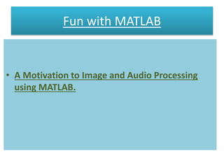 Fun with MATLAB | PPT