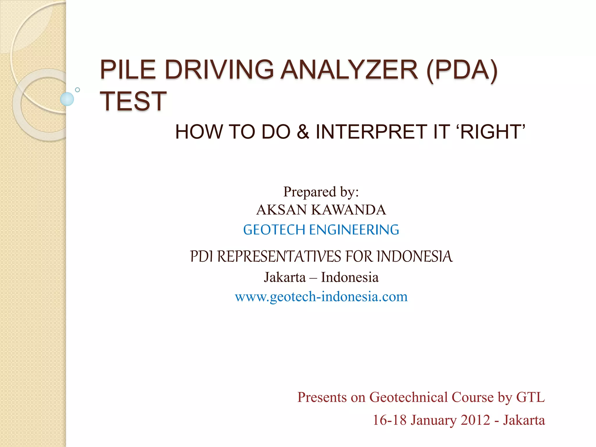 Uji PDA (Pile Driving Analyzer) - Aksan Kawanda | PPTX