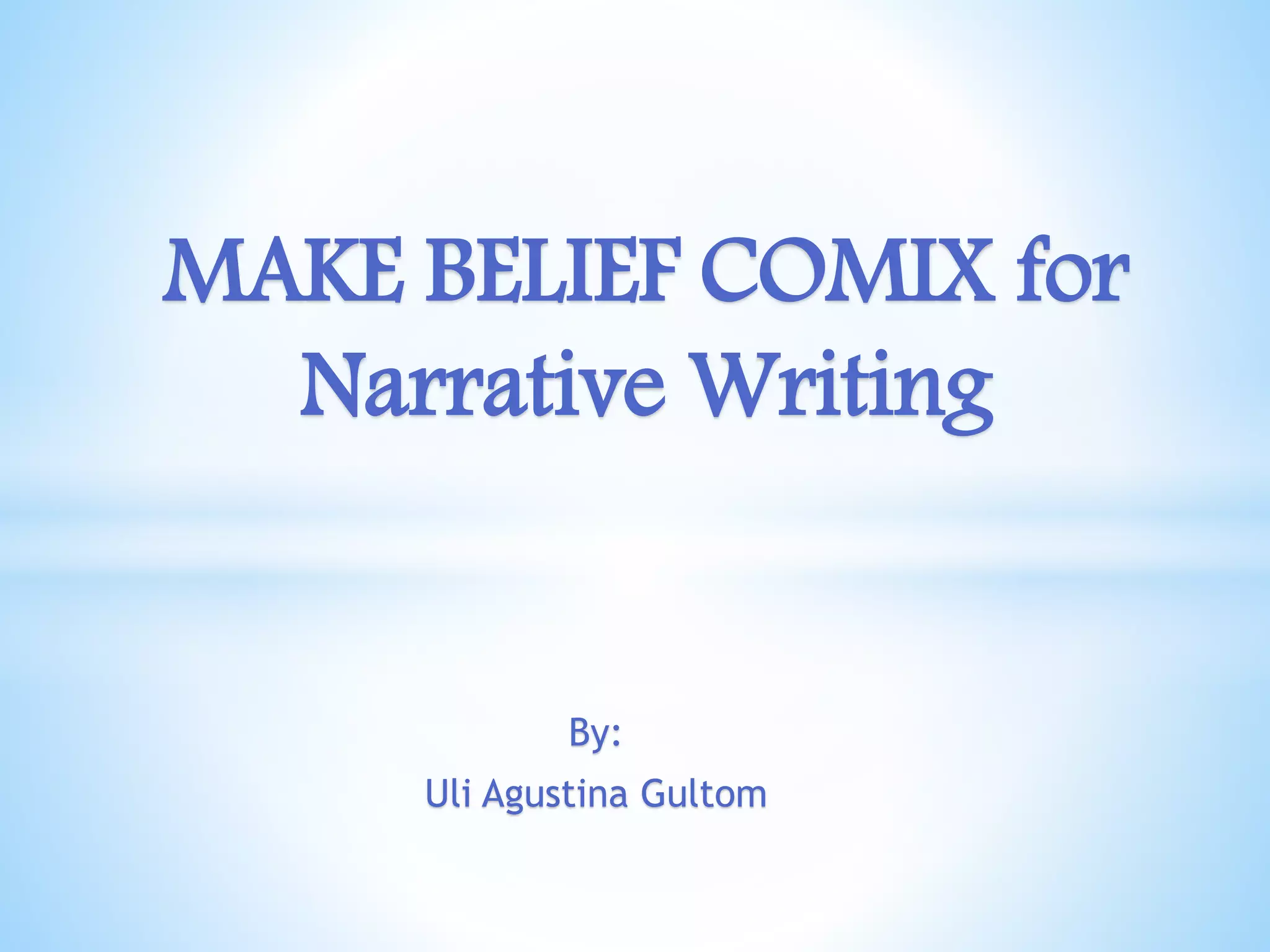 Make Belief Comix for Narrative Writing | PPTX