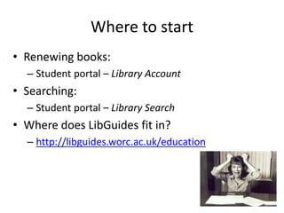 Library Search and Resources at University of Worcester | PPT