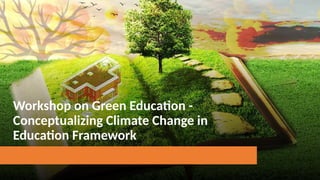 Workshop on Green Education Framework[1].pptx