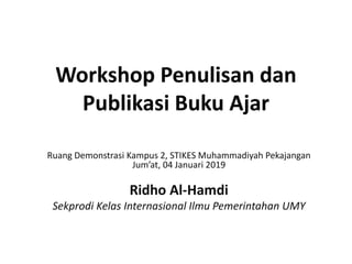 Workshop Penulisan dan Publikasi Buku Ajar_Stikes Muh Pekajangan(1).pptx