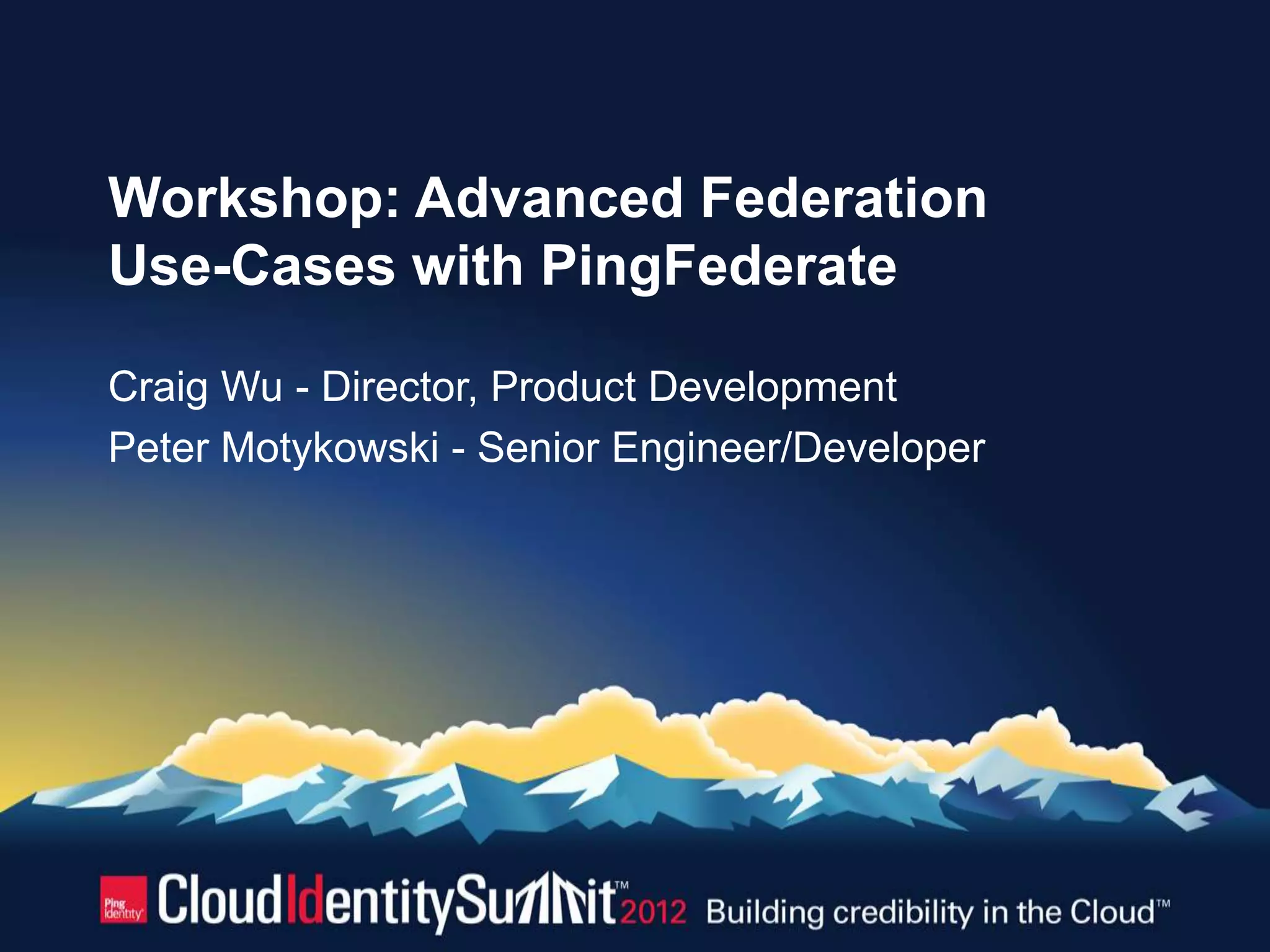 Workshop: Advanced Federation Use-Cases with PingFederate | PPTX
