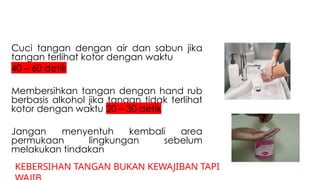 KEBERSIHAN TANGAN ( HAND HYGIENE) adalah prosedur/ tindakan | PPTX
