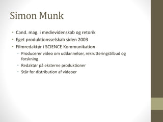Simon Munk: Rekrutteringsvideo – Fra idé til færdig produktion | PPTX