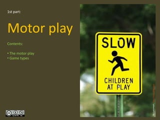The pleasure of motor playing and developing | PPT