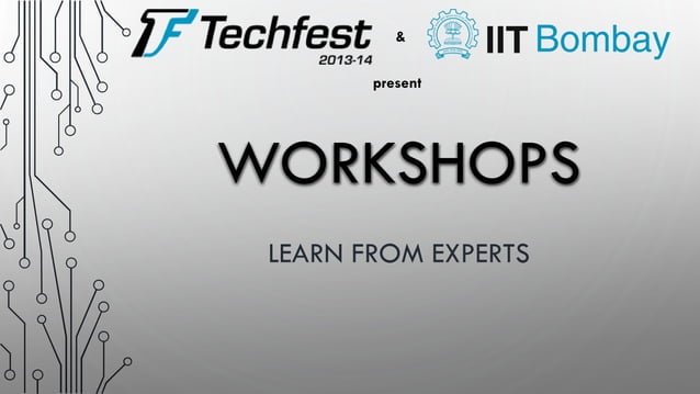 Workshops Techfest 2014 Iit Bombay Ppt