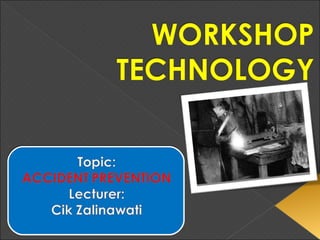 Workshop Technology unit 1 - Accident Prevention | PPT