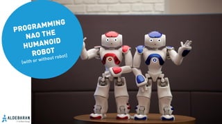 Programming NAO the humanoid robot | PPT
