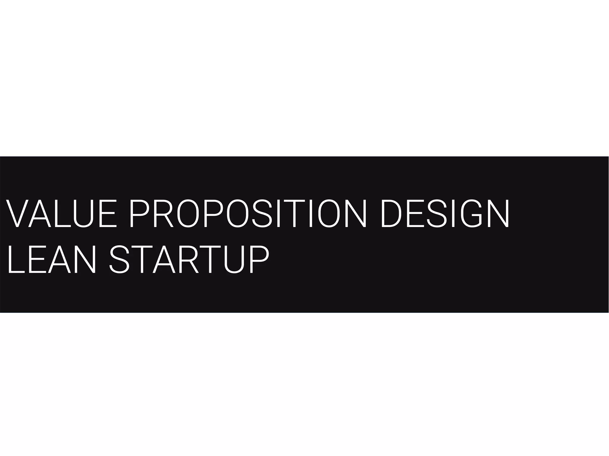 Value Proposition Design and LEAN STARTUP (4hrs Workshop) by ALESSIO ...