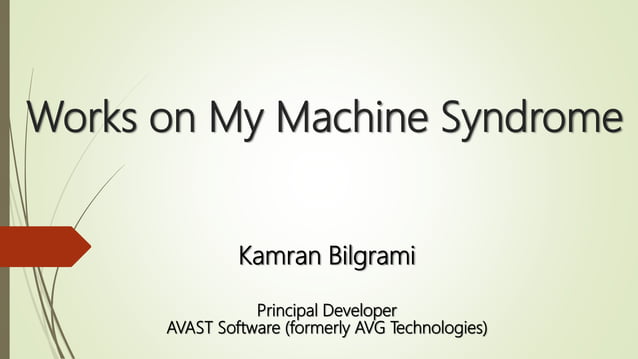 Works on My Machine Syndrome | PPTX