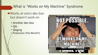 Works on My Machine Syndrome | PPTX