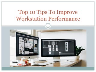Top 10 Tips to Boost Workstation Performance | Infographic Guide | PDF