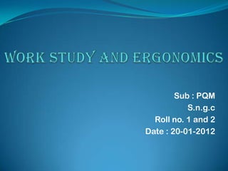 Work study and ergonomics | PPTX