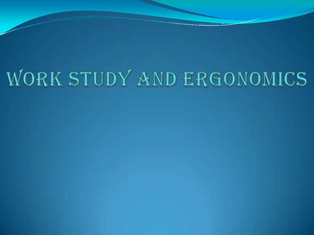 work study and ergonomics-ppt.pptx ergonomics | PPTX | Business ...