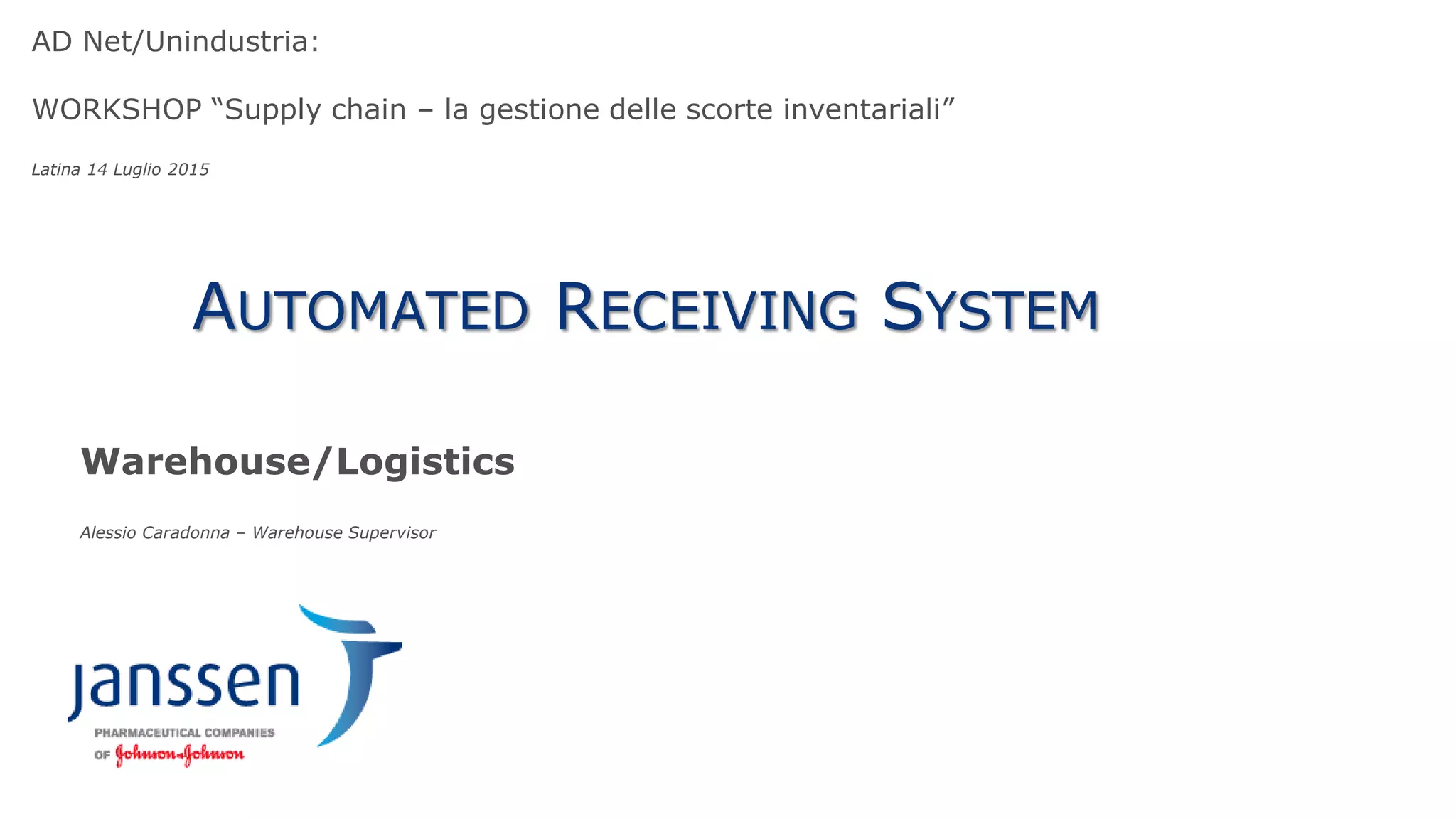 Automated Receiving System - A. Caradonna - J&J - Workshop Supply Chain ...
