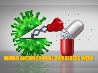 World Antimicrobial Awareness Week - Awareness Talk | PPTX