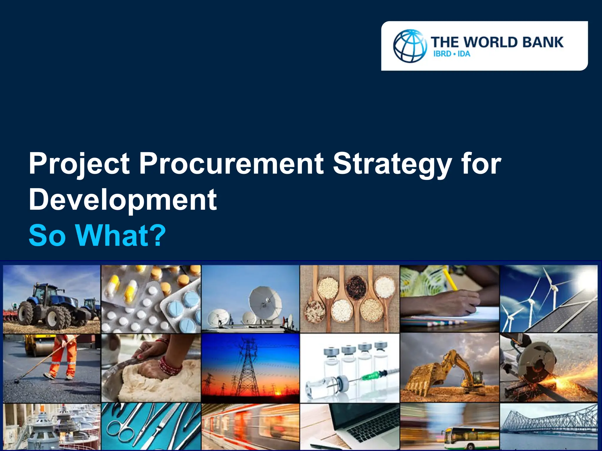 WORLD BANK POWERPOINT PRESENTATION ON 2016 PROCUREMENT FRAMEWORK --- PROJECT PROCUREMENT ...