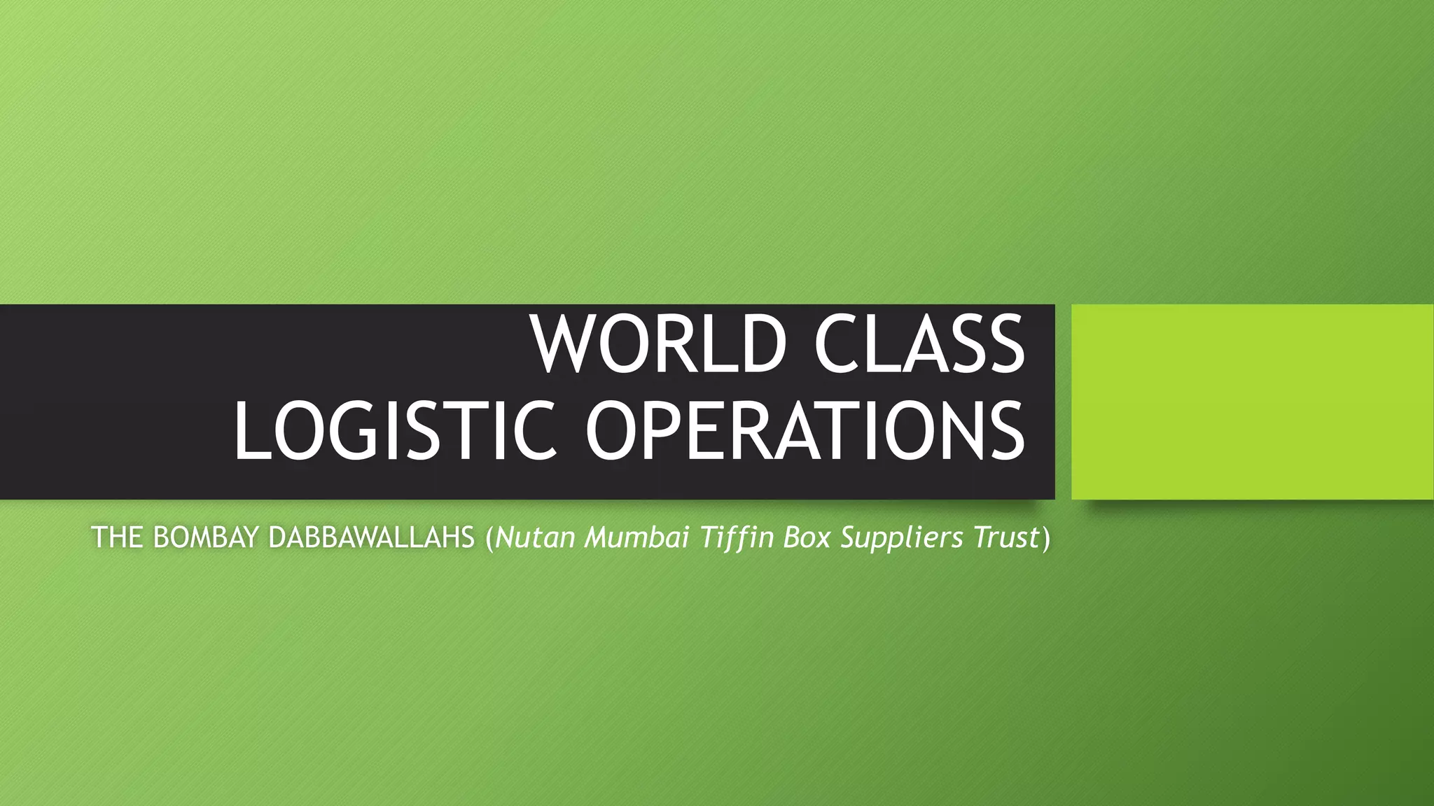 World class logistics operations - Bombay Dabbawallahs | PPTX ...