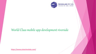 World Class mobile app development riverside.pptx
