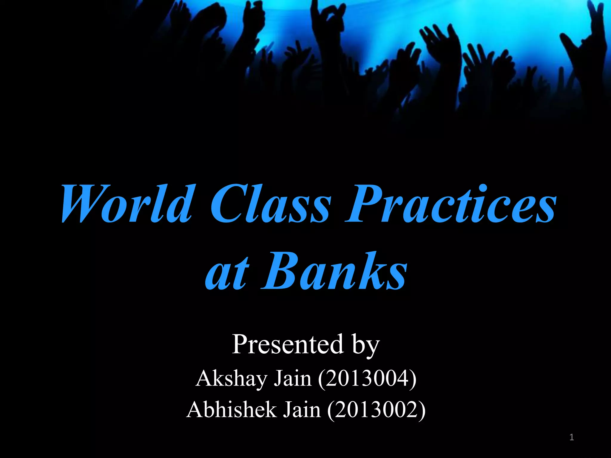 World class practices at banks | PPT