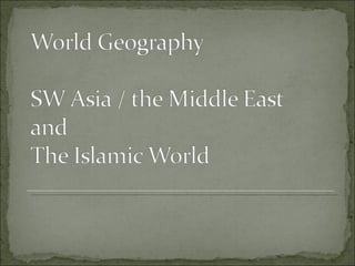World geography - sw asia and the islamic world | PPT