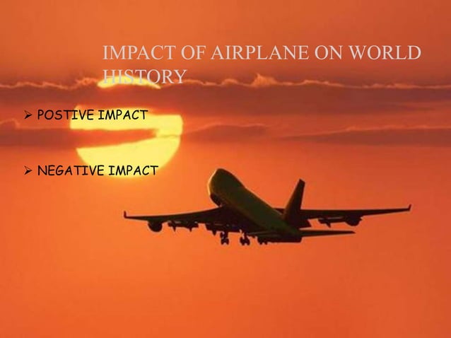 impact of airplanes in world history | PPTX | Air Travel | Travel Type