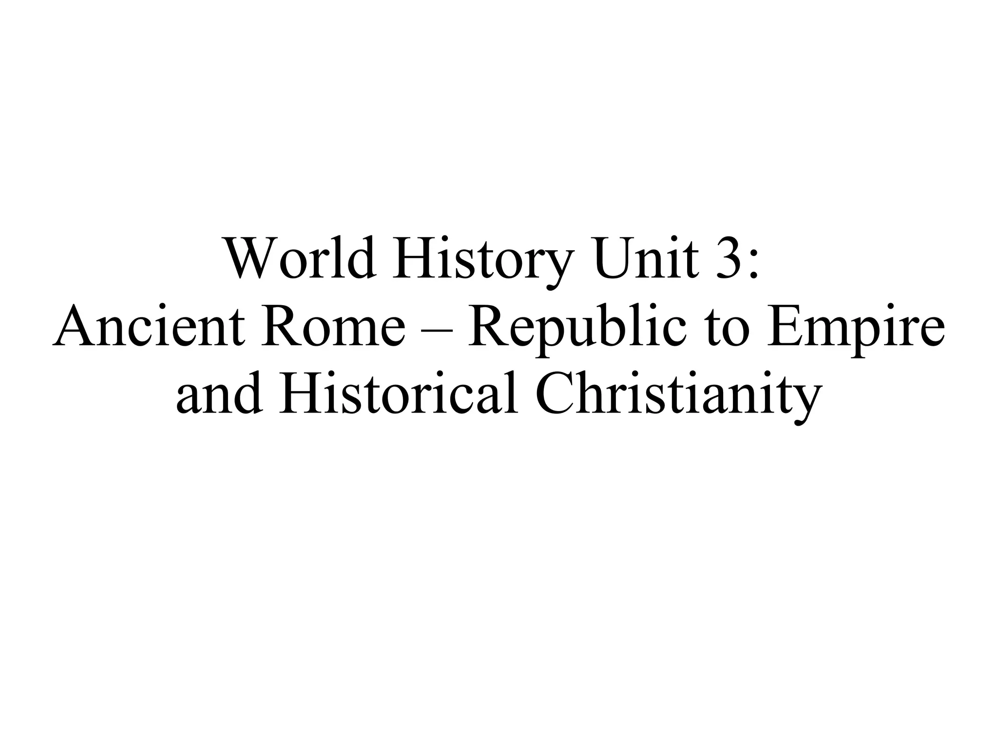 World History Unit3 Ancientrome And Christianity | PPT