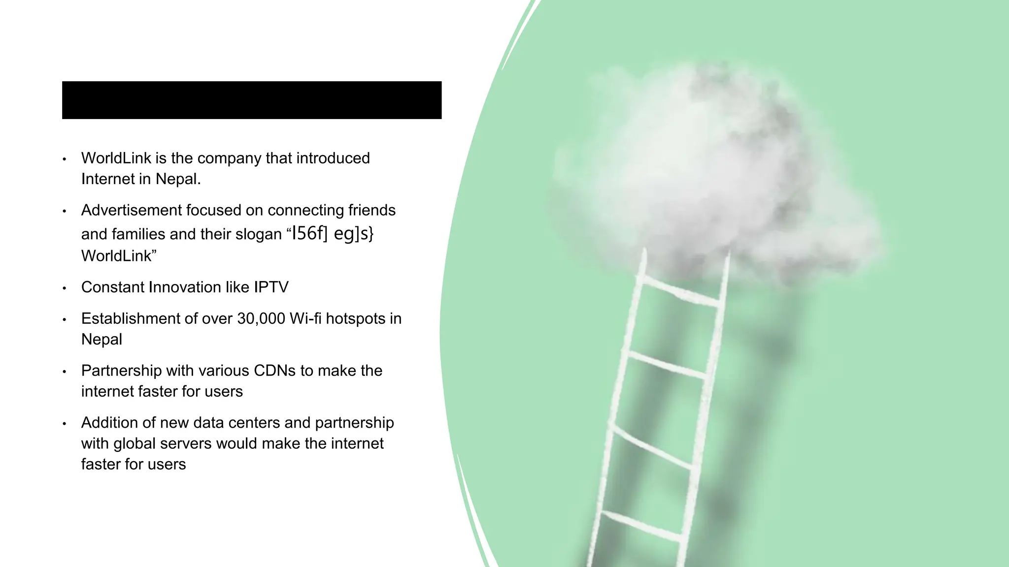 WorldLink is a largest telecommunication business in Nepal. | PPTX