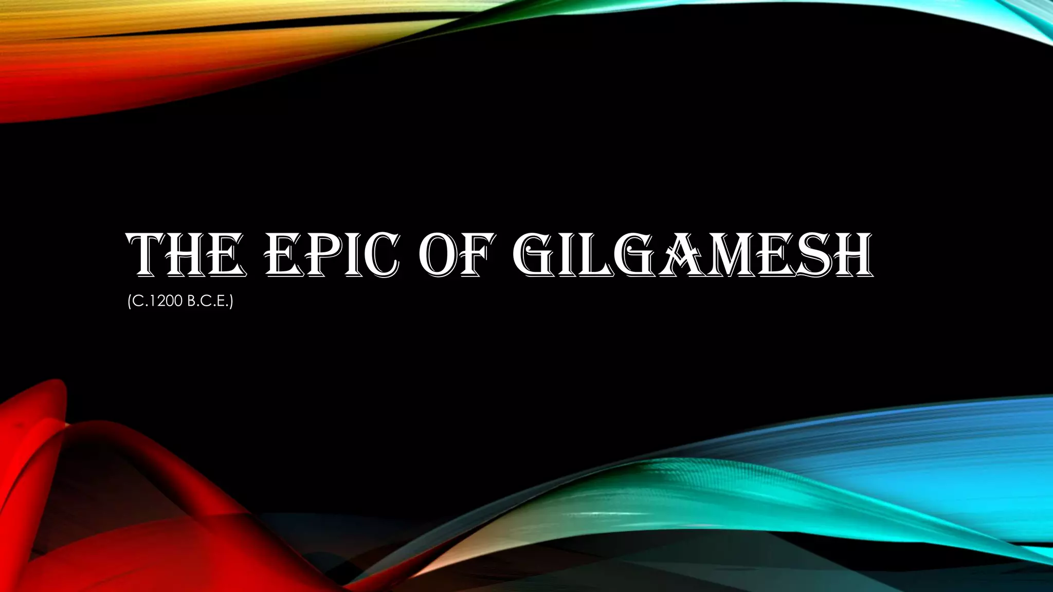 World Literature Powerpoint- The Epic of Gilgamesh | PPTX