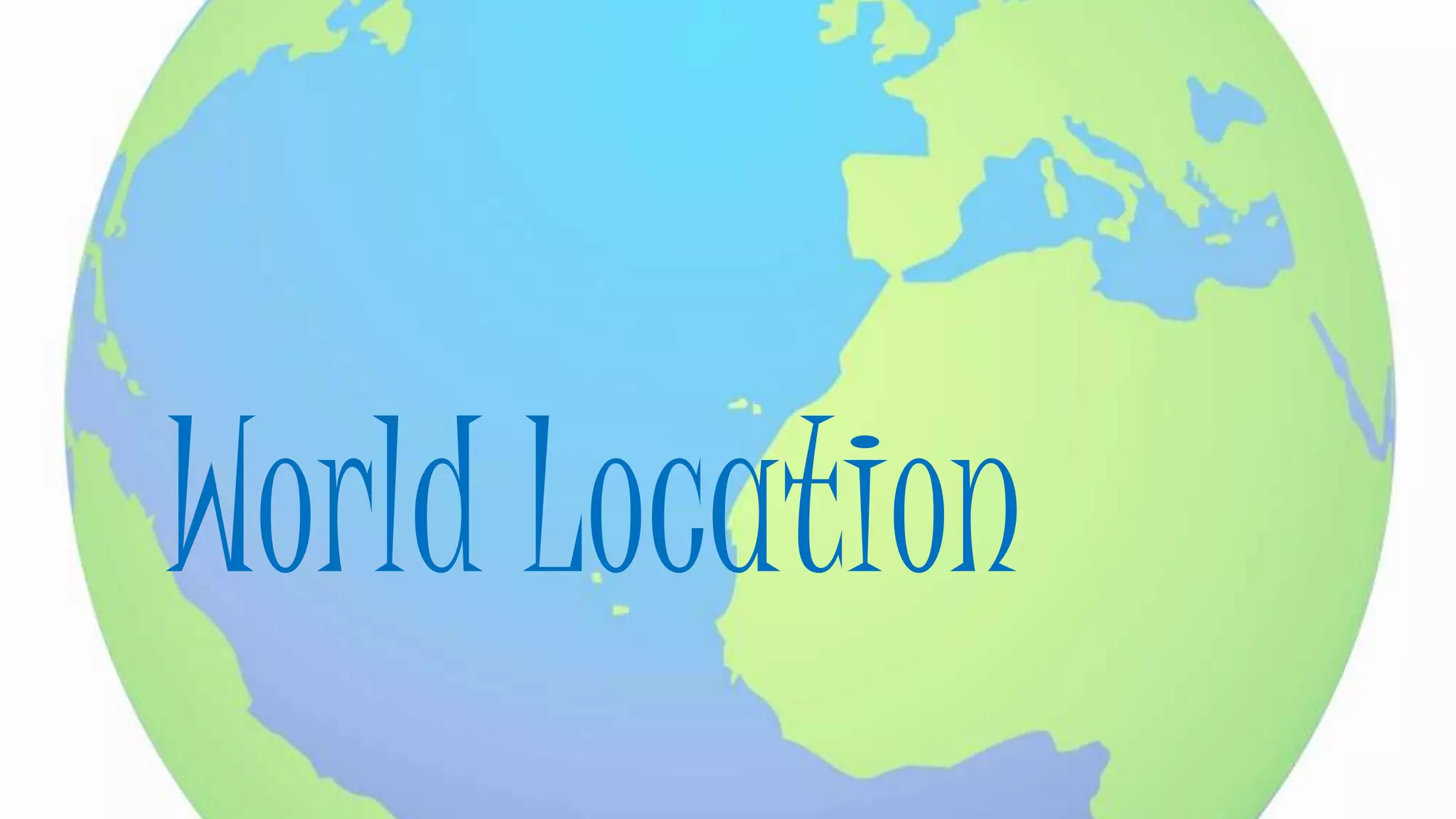 World location and topography | PPTX