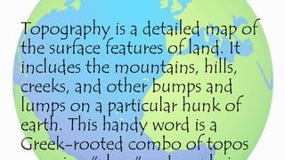 World location and topography | PPTX
