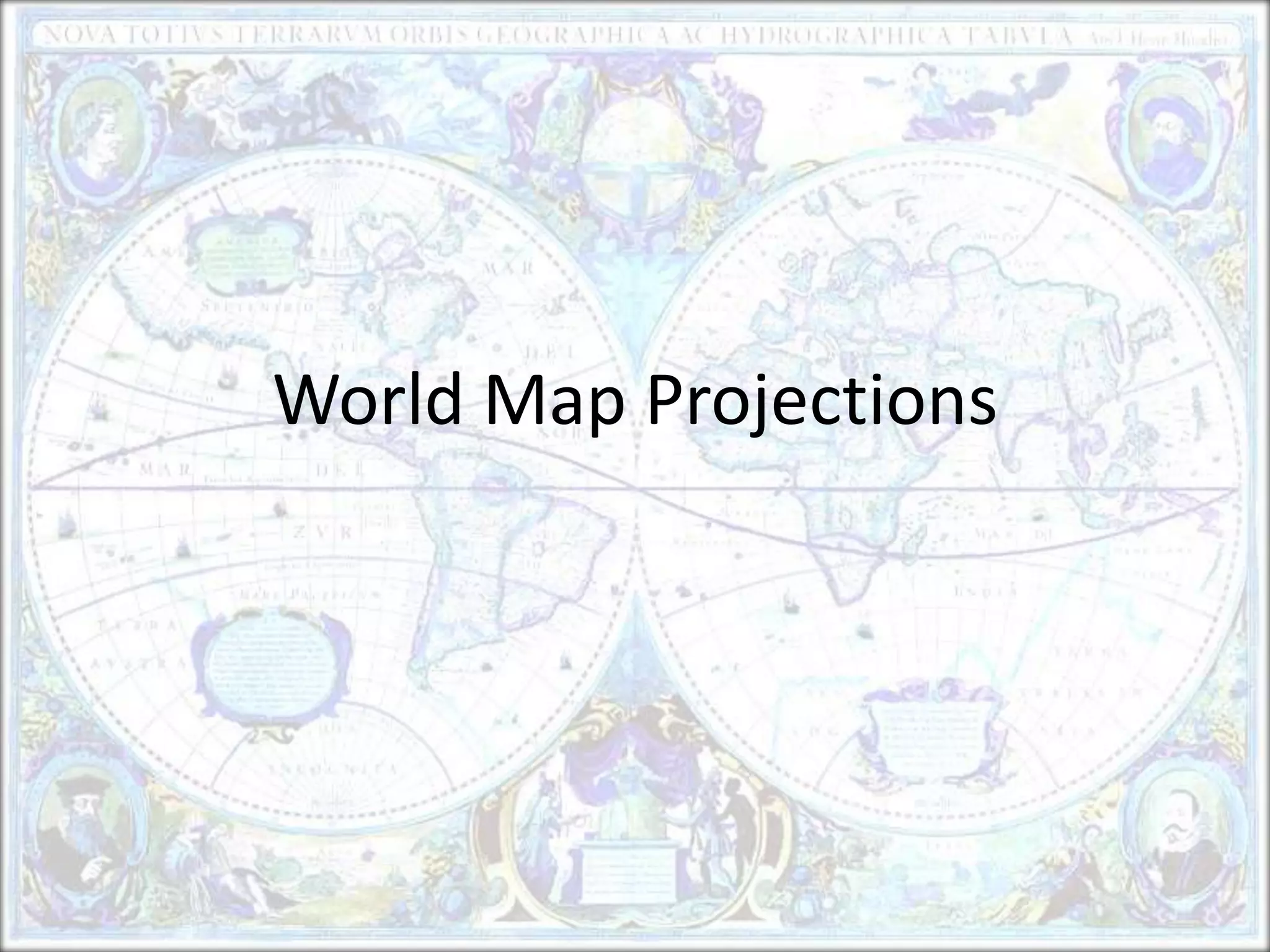 World map projections | PPTX | Geography | Science