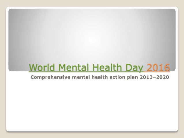 World Mental Health Day 2016 | PPTX | First Aid | Injuries