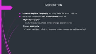 World regional geography | PPTX | Geography | Science