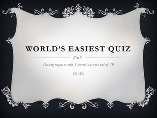 World's easiest quiz | PPT