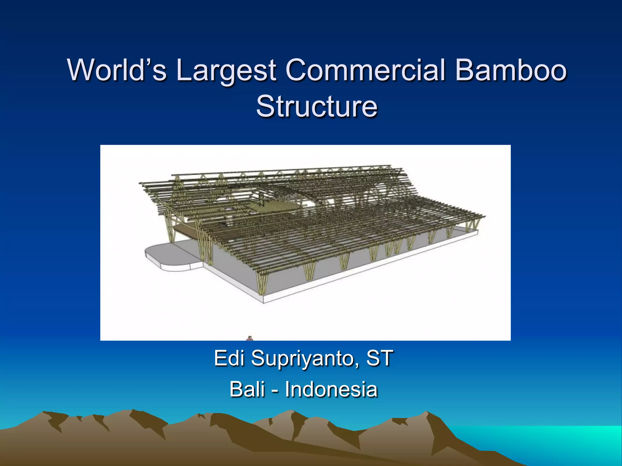 World’s largest commercial bamboo structure | PPT