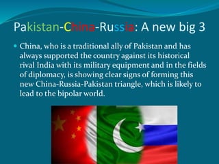 World's new superpower axis - Pakistan - China - Russia | PPTX
