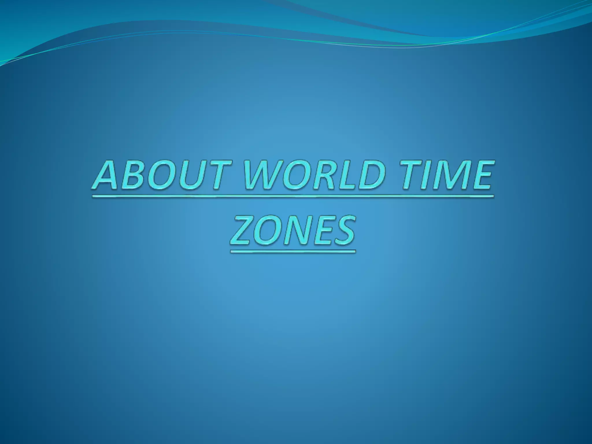 World time zones | PPTX | Geography | Science
