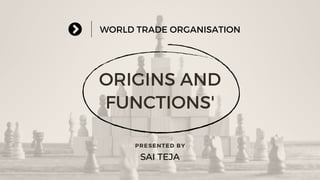 World Trade Organisation ( orgins and functions ) | PDF