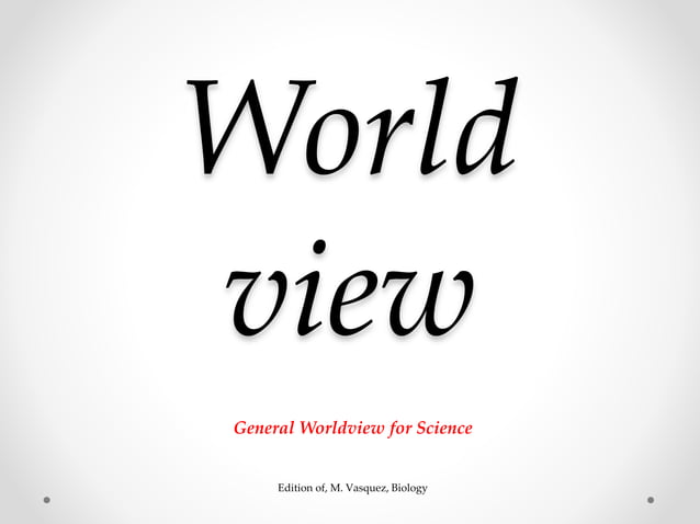 Worldview for science | PPT